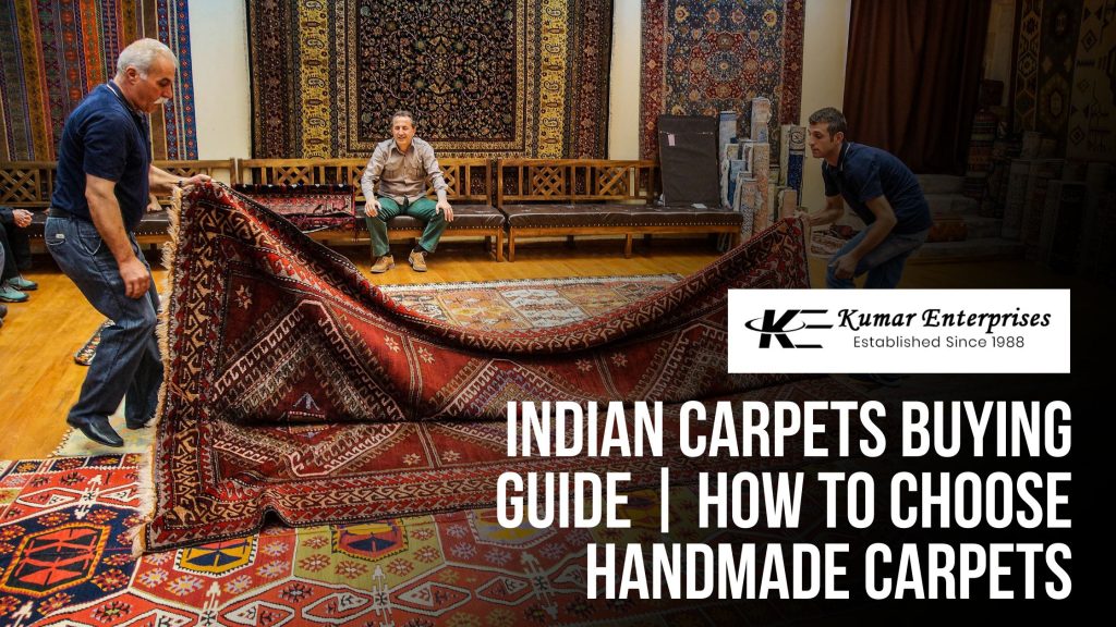 Indian Carpets Buying Guide | How to Choose Handmade Carpets